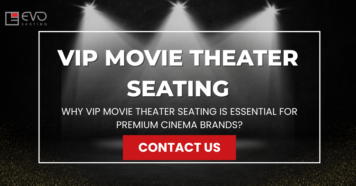 Why VIP movie theater seating is essential for premium cinemas